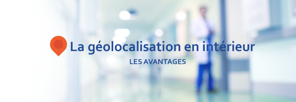 IPS : les avantages d’un service de géolocalisation en intérieur